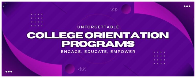 Unforgettable College Orientation Programs: Engage, Educate, Empower ...