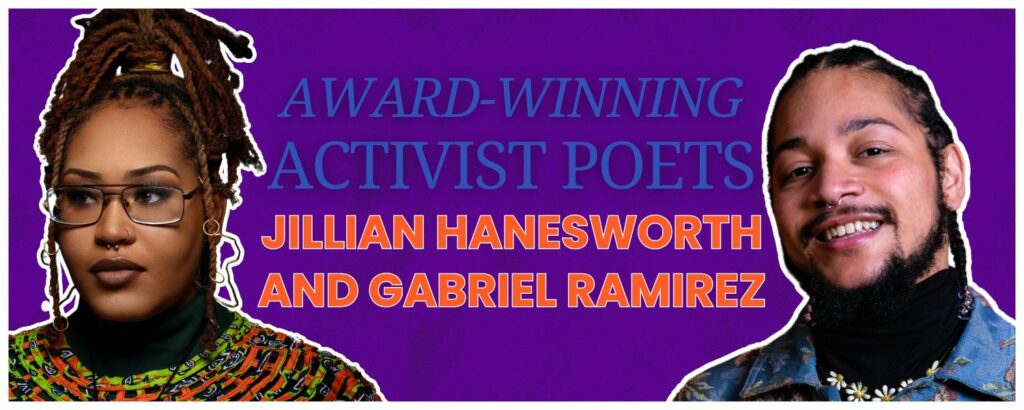 Award-Winning Activist Poets: Jillian Hanesworth and Gabriel Ramirez | Neon Entertainment