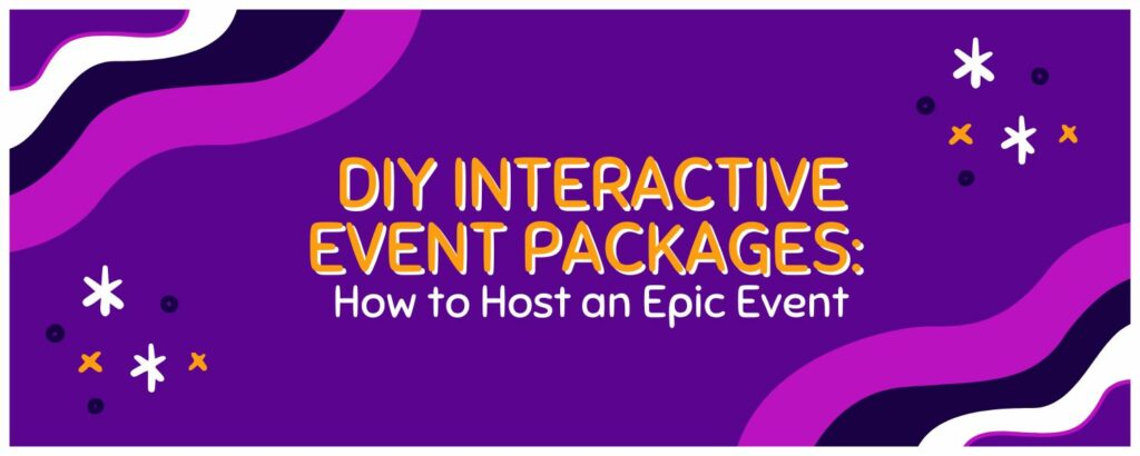 DIY Interactive Event Packages: How to Host an Epic Event | Neon ...