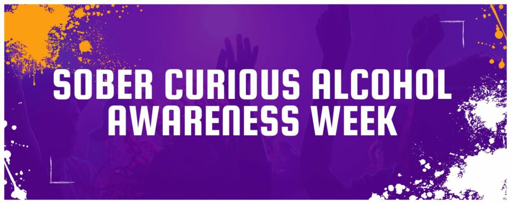 Sober Curious Alcohol Awareness Week | Neon Entertainment
