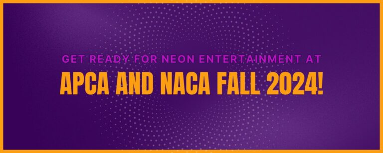 Get Ready for Neon Entertainment at APCA and NACA Fall 2024! | Neon ...