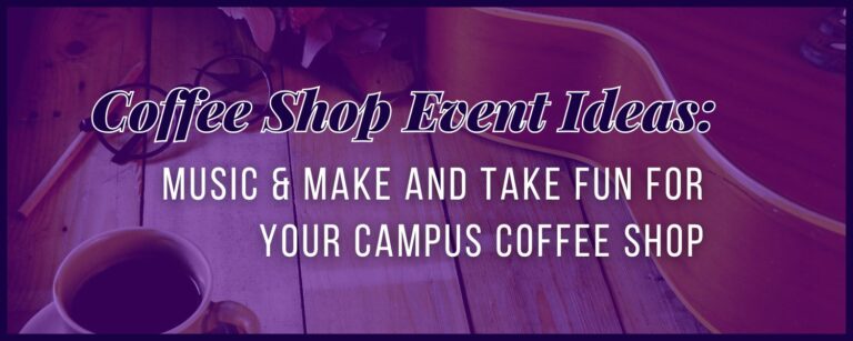 Coffee Shop Event Ideas: Music & Make and Take Fun for Your Campus ...