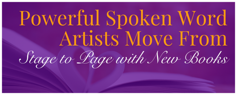 Powerful Spoken Word Artists Move From Stage to Page with New Books ...