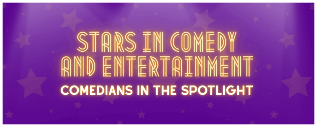Stars in Comedy and Entertainment: Comedians in The Spotlight | Neon ...
