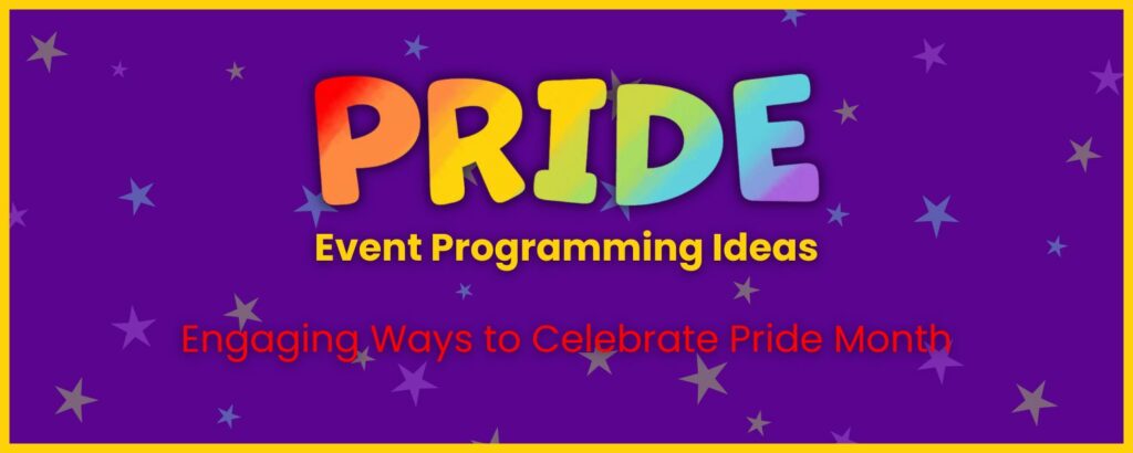 Pride Event Programming Ideas: Engaging Ways to Celebrate Pride Month ...